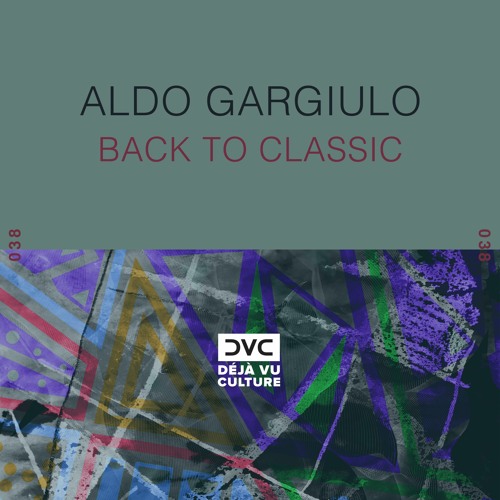 Stream Aldo Gargiulo - Back To Classic [Déjà Vu Culture Release] by Déjà Vu Culture | Listen ...