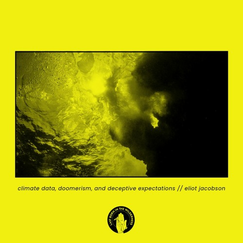 Stream Eliot Jacobson: Climate Data, Doomerism, & Deceptive ...