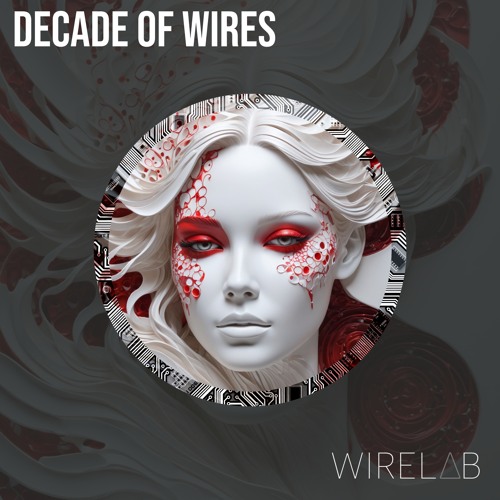 Stream Wirelab Records | Listen to Various Artists - Decade of Wires playlist online for free on ...