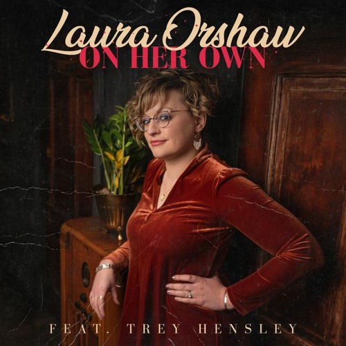 Stream Laura Orshaw feat. Trey Hensley - "On Her Own" by Syntax ...