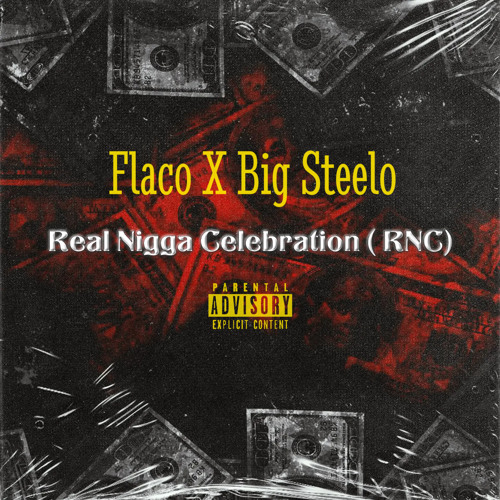 Stream RNC ft. Big Steelo by Flaco_ | Listen online for free on SoundCloud