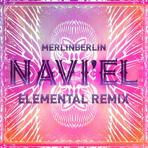 Stream Navi'el (Elemental Remix) by MerlinBerlin | Listen online for free on SoundCloud