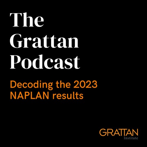 Stream Decoding the 2023 NAPLAN results by Grattan Institute | Listen ...