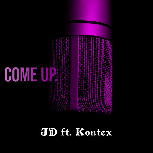 Stream Come Up ft. Kontex by Kontex | Listen online for free on SoundCloud