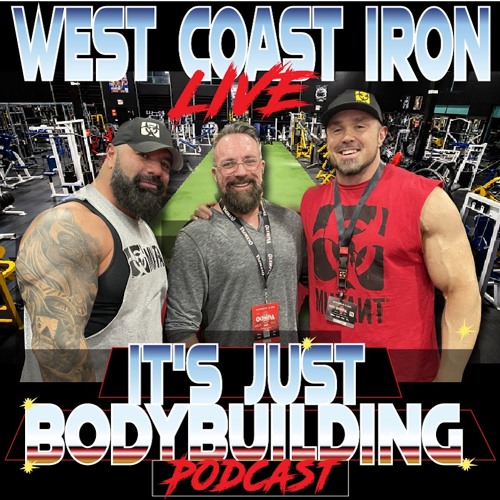 Stream episode It's Just Bodybuilding LIVE at West Coast Iron by Think ...