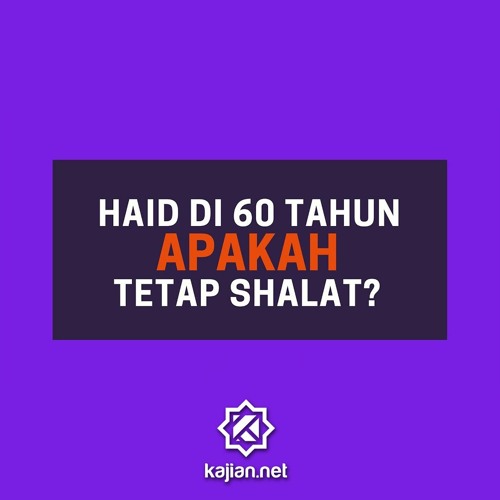 Stream Haid di 60 tahun, Apakah Tetap Shalat? - Poster Dalwah Yufid TV ...
