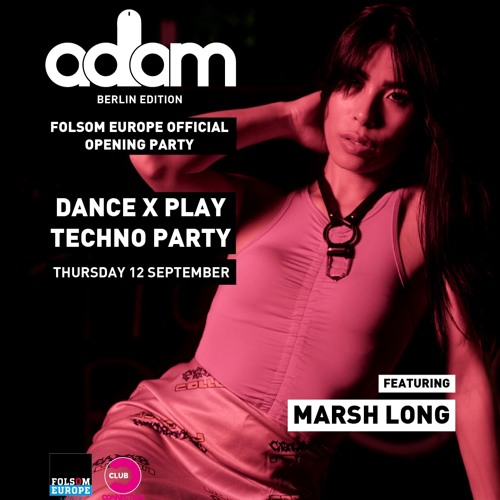 Stream Marsh Long | ADAM Berlin: The Official Folsom Europe Opening Party 2024 by hören : FFUB ...