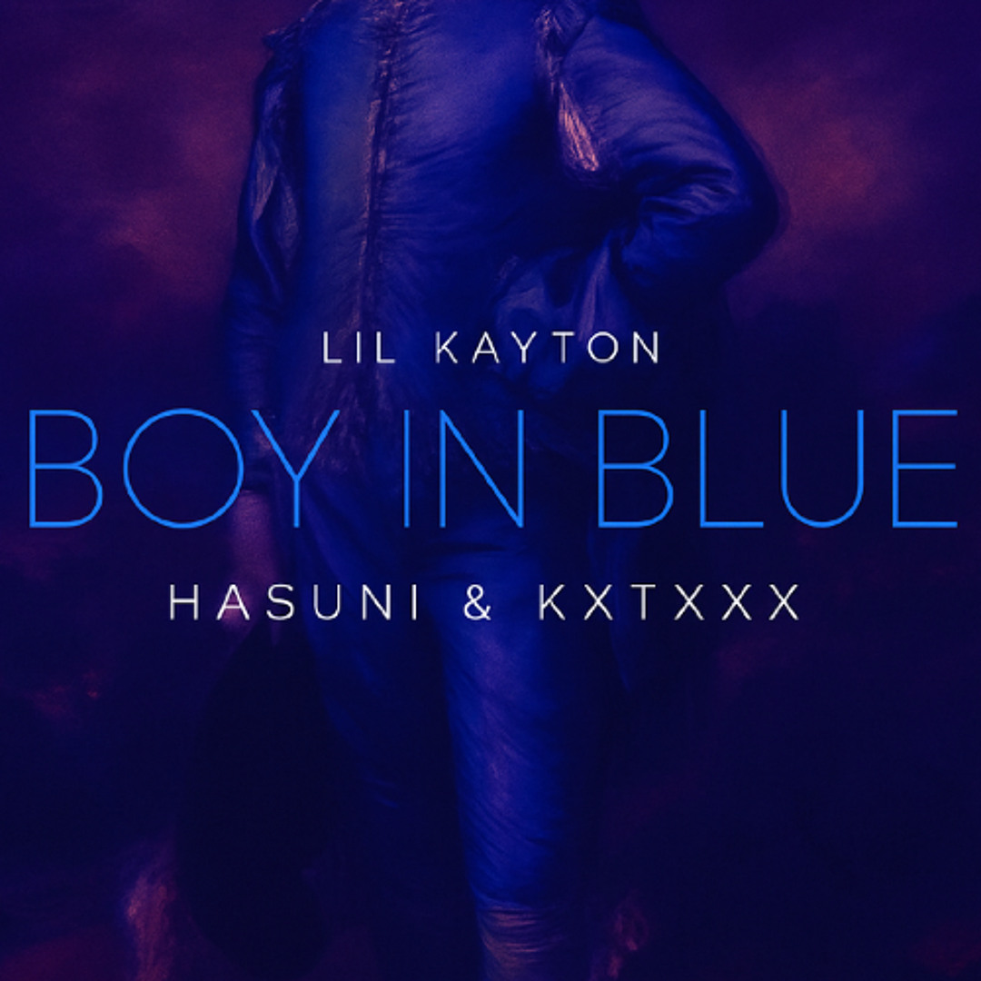 Stream Lil Kayton - Boy In Blue (feat Hasuni & KXTXXX) by Lil Kayton | Listen online for free on ...