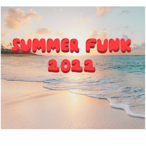 Stream Summer Funk 2022 by Iain F | Listen online for free on SoundCloud
