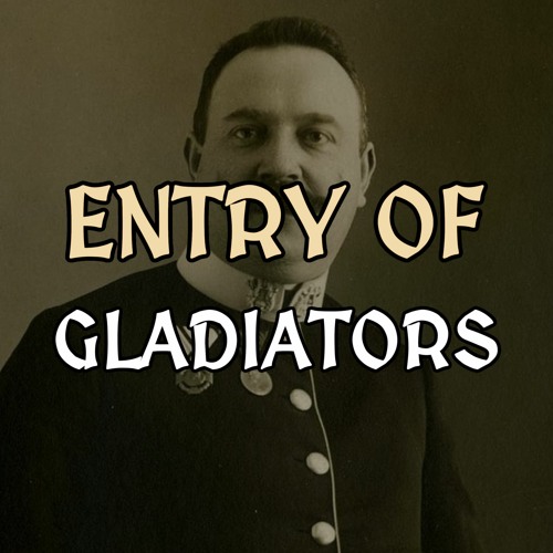 Stream Julius Fučík - Entry Of The Gladiators (Public Domain) by ...