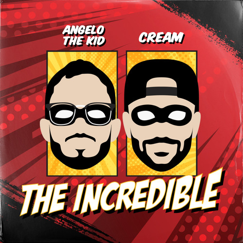 Stream Angelo The Kid & Cream - The Incredible by Angelo The Kid ...