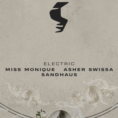 Listen to Miss Monique, ASHER SWISSA & Sandhaus - Electric by Skazi ...