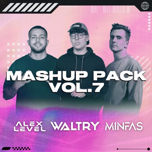 Stream Mashup Pack Vol 7 W Alex Level And Minfas By Waltry Listen