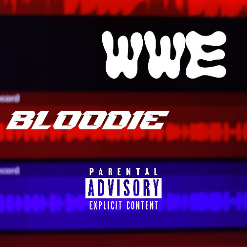 Stream WWE by Bloodie | Listen online for free on SoundCloud
