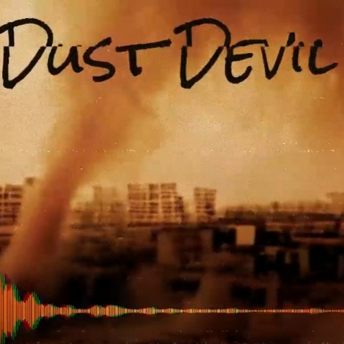 Stream Dust Devil Reborn by HEROICIS | Listen online for free on SoundCloud