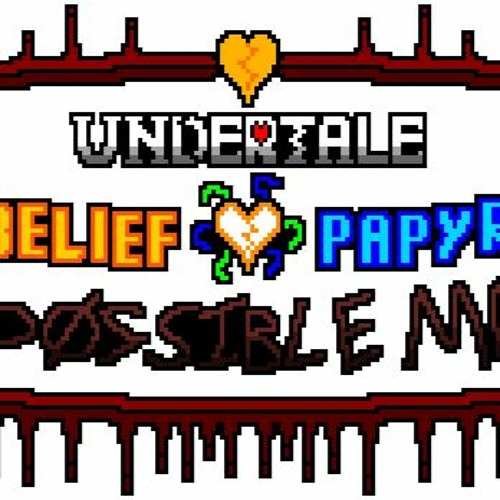 Stream Disbelief Papyrus IMPOSSIBLE Mode Intro theme final version ... Stream Disbelief Papyrus IMPOSSIBLE Mode Intro theme final version ...