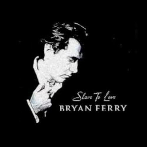 Stream Bryan Ferry - Slave To Love (Original 80s Extended Mix ) by ...