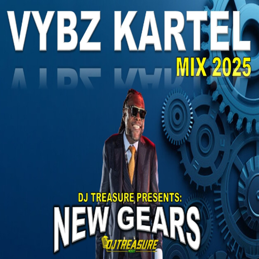 Stream Vybz Kartel Mix 2025 — NEW GEARS EDITION | Dancehall | DJ Treasure by DJ Treasure Music ...