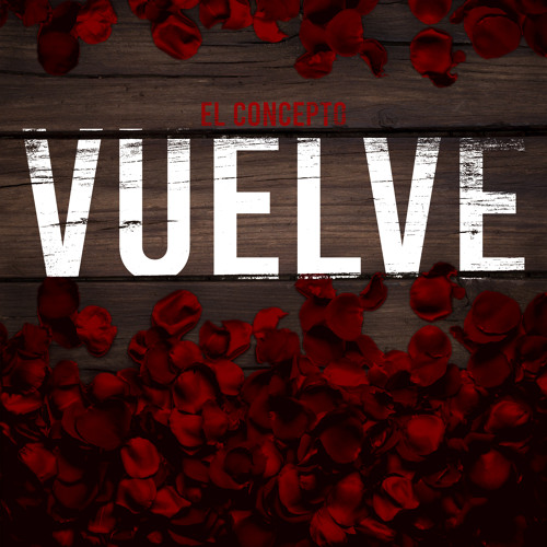 Stream Vuelve by Grupo El Concepto | Listen online for free on SoundCloud