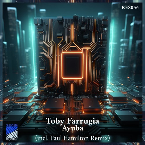 Stream Toby Farrugia - Ayuba (Paul Hamilton Remix) [Resonate Together ...