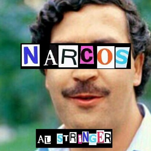 Stream Al Stringer - Narcos by Al Stringer | Listen online for free on ...