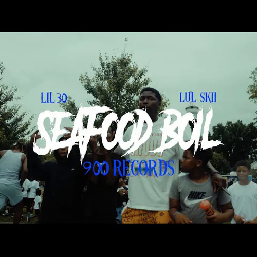 Stream Lil 30 & Lul Skii - Seafood Boil by Lil 30 | Listen online for free on SoundCloud