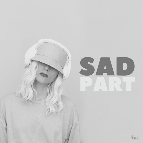Stream Sad Part by SgrJ | Listen online for free on SoundCloud