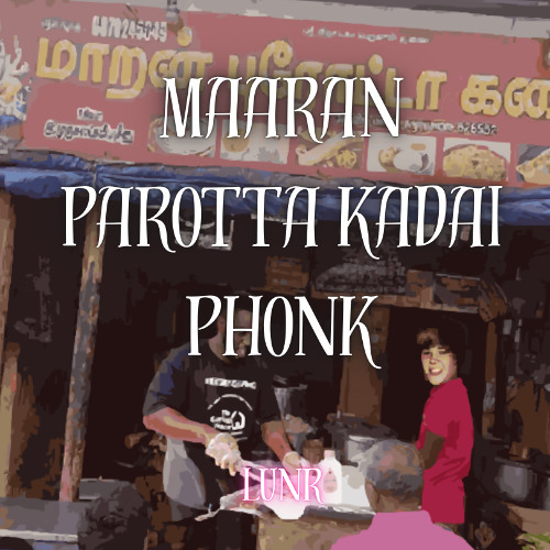 Stream Maaran Parotta Kadai Phonk by LUNR | Listen online for free on ...
