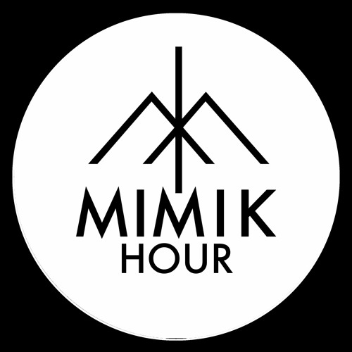 Stream MIMIK | Listen to MIMIK HOUR playlist online for free on SoundCloud