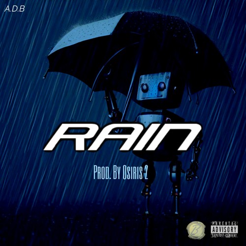 Stream Rain Prod. By Osiris 2 by A.D.B - Baskerville Music Inc ...