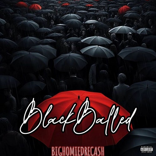 Stream Blackballed Prod By Tae Huncho X Byekyle by Big Homie DreCash ...