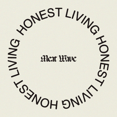Stream Honest Living by MEAT WAVE | Listen online for free on SoundCloud