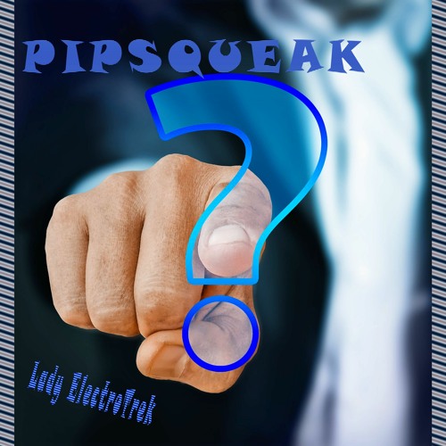 Stream PiPSqueak by ElectroTrek | Listen online for free on SoundCloud