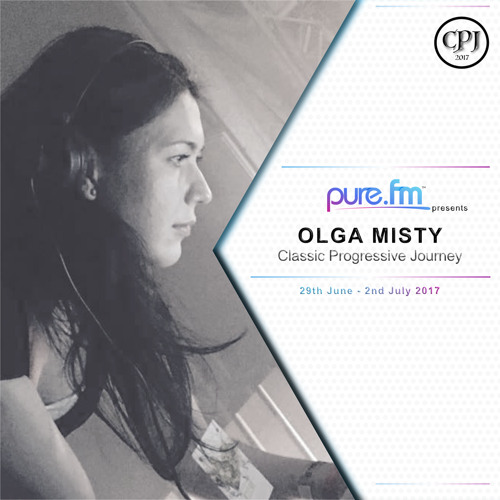 Stream Olga Misty - Classic Progressive Journey 001 [June 29 - July 02 2017] on Pure.FM by Olga ...