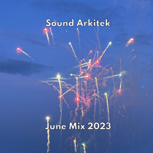 Stream JUNE MIX 2023 by DJ Sound Arkitek | Listen online for free on ...