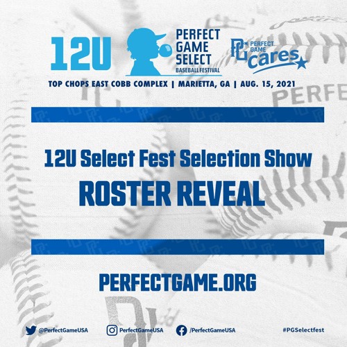 Stream PG 12U Select Festival Roster Reveal by Perfect Game on SiriusXM ...