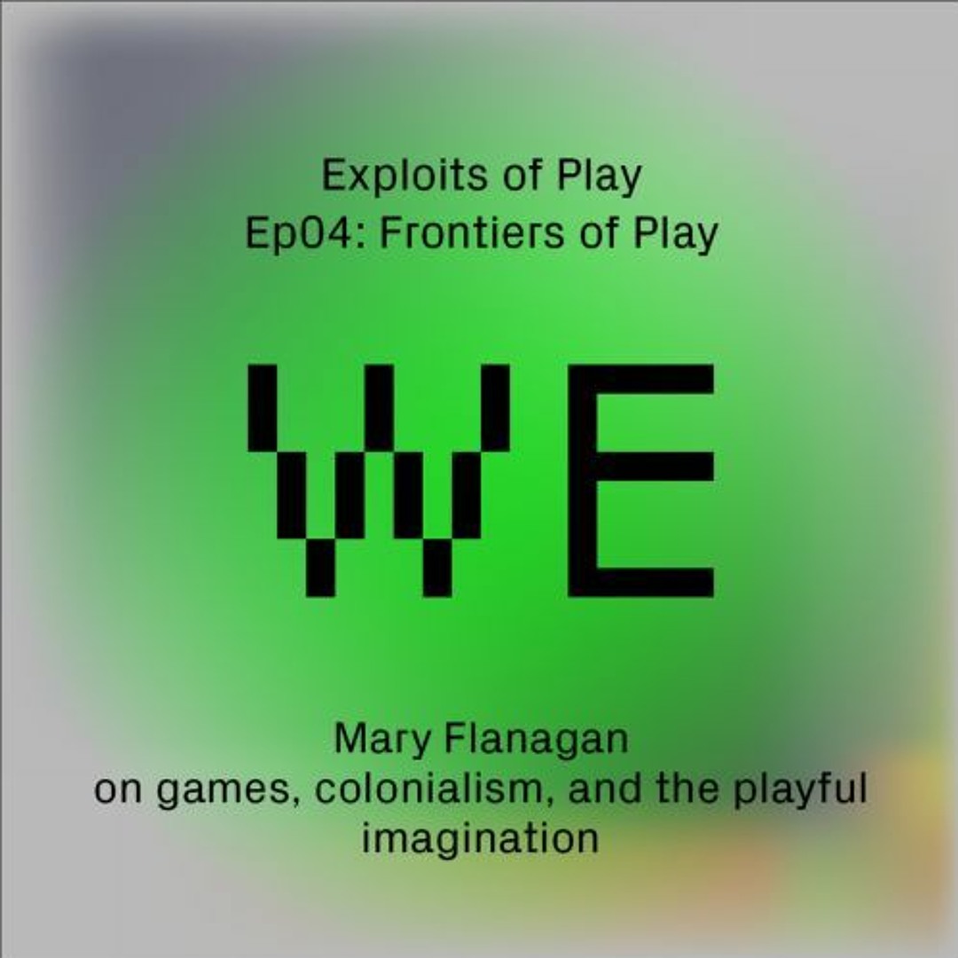 Stream episode Frontiers of Play - Mary Flanagan on games, colonialism ...