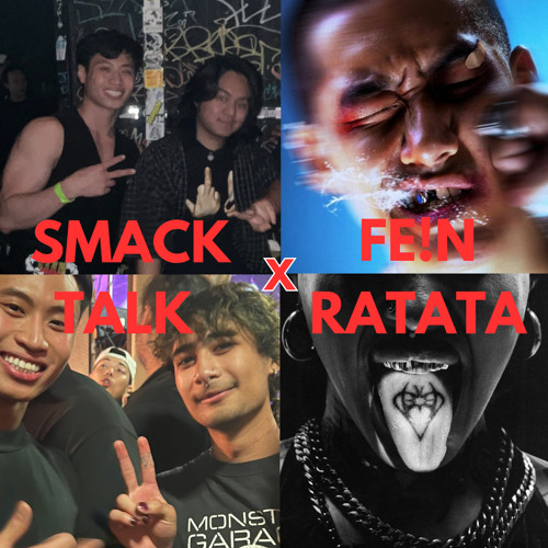 Stream SMACK TALK X FE!N X RATATA (Nuwuyen Mashup) by Nuwuyen | Listen online for free on SoundCloud