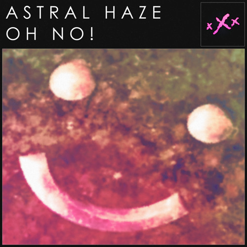 Stream Oh No! by Astral Haze | Listen online for free on SoundCloud