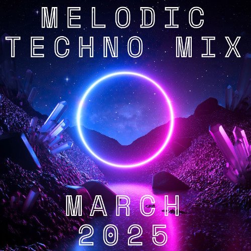 Stream Melodic Techno Mix March 2025 by Axiom | Listen online for free ...