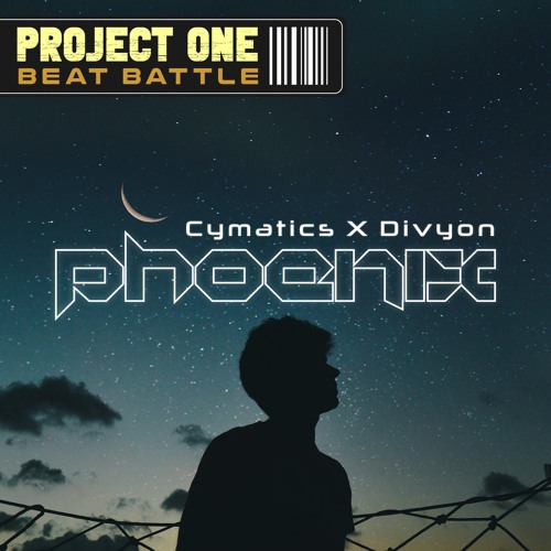 Stream Phoenix - Cymatics x Divyon - Project One Beat Battle by Divyon ...