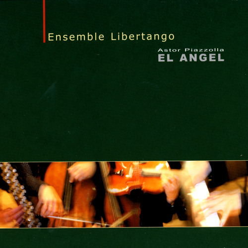 Stream El Angel: Tango Del Angel (Piazzolla) by Ensemble Libertango ...
