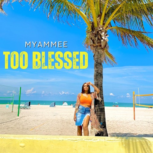 Stream Too Blessed by MYAMMEE | Listen online for free on SoundCloud