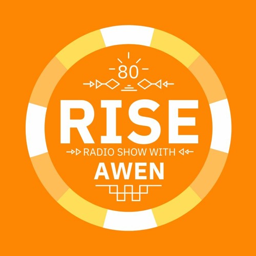 Stream RISE Radio Show Vol. 80| Mixed by Awen by RISE | Listen online ...