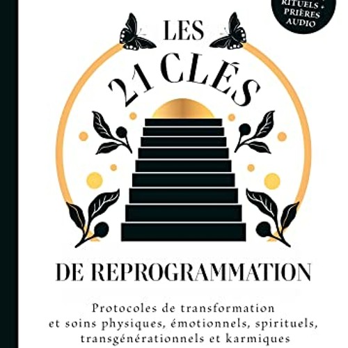 Stream Les 21 clés de reprogrammation: Protocoles de transformation et ...