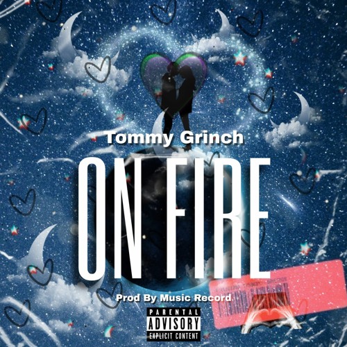 Stream TOMMY GRINCH - ON FIRE by Tommy Grinch | Listen online for free ...