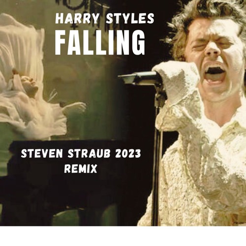 Stream Harry Styles - Falling (Steven Straub 2023 Remix) FREE DOWNLOAD ...