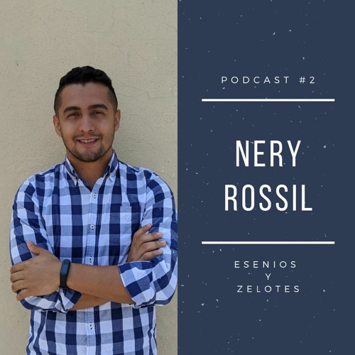 Stream Podcast Nery Rossil - Esenios Y Zelotes by SB Por su Causa ...