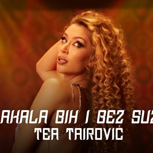 Stream Tea Tairovic - 2022 - Plakala Bih I Bez Suza (Cover) by ...