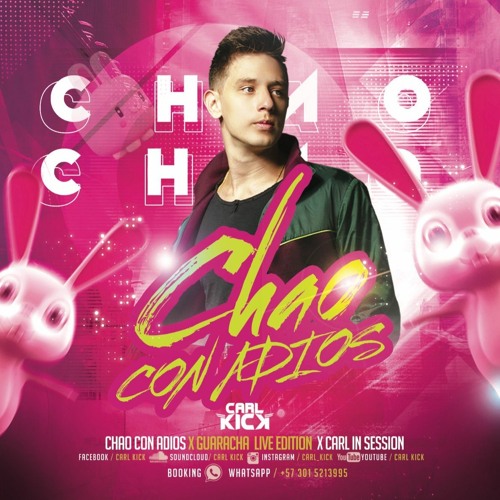 Stream CHAO CON ADIOS (CARL IN SESSION ) GUARACHA FRESEO by CARL KICK ...